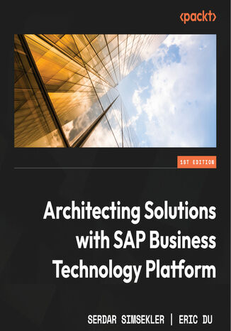 Architecting Solutions with SAP Business Technology Platform. An ...