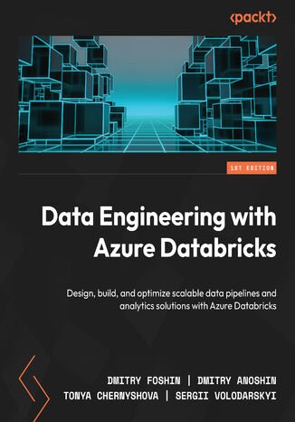 Data Engineering with Azure Databricks. Design, build, and optimize ...