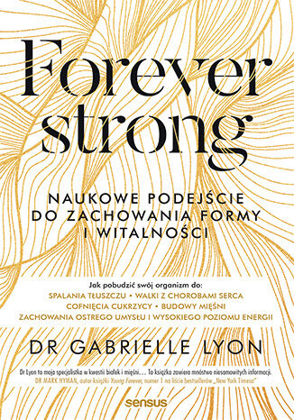 Forever strong. Naukowe podejście do zachowania formy i witalności Dr ...