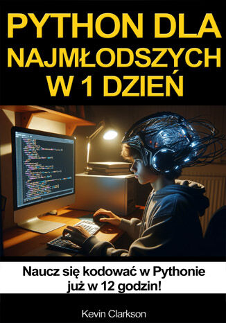 Python w 1 dzień dla najmłodszych. Naucz się kodowania w Pythonie w 12 ...