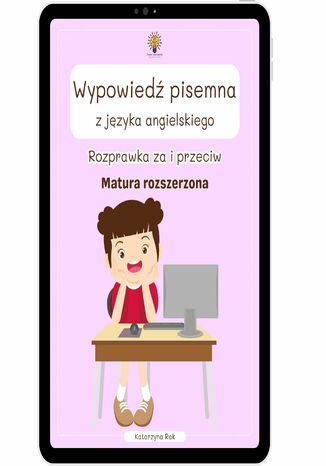 Wypowiedź pisemna z języka angielskiego. Rozprawka za i przeciw. Matura rozszerzona. Lata: 2024/ ...