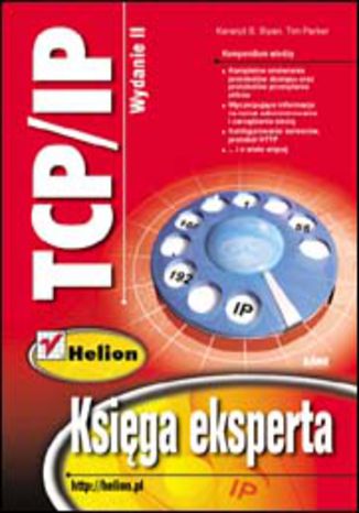 TCP/IP. Księga eksperta. Wydanie II Karanjit S. Siyan, Tim Parker ...